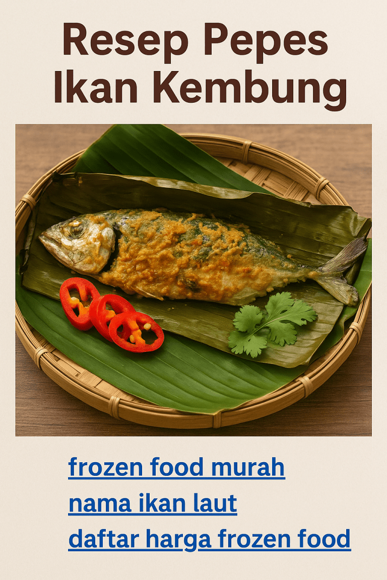 Resep Pepes Ikan Kembung: Menu Lezat, Sehat, dan Praktis untuk Ibu ...